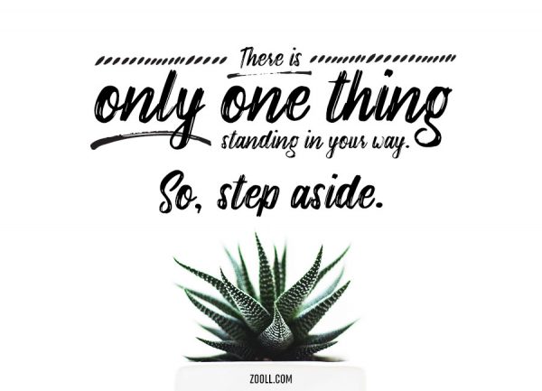 Quote of the Week: There Is Only One Thing Standing In Your Way… So ...